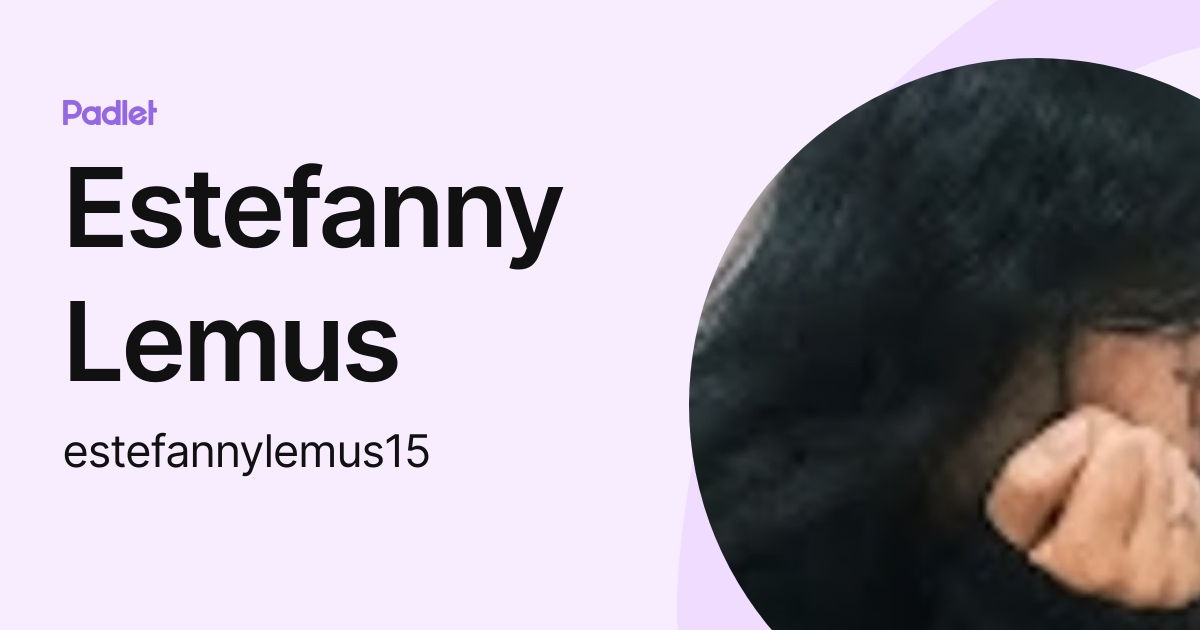 Estefanny Lemus (estefannylemus15) profile | Padlet