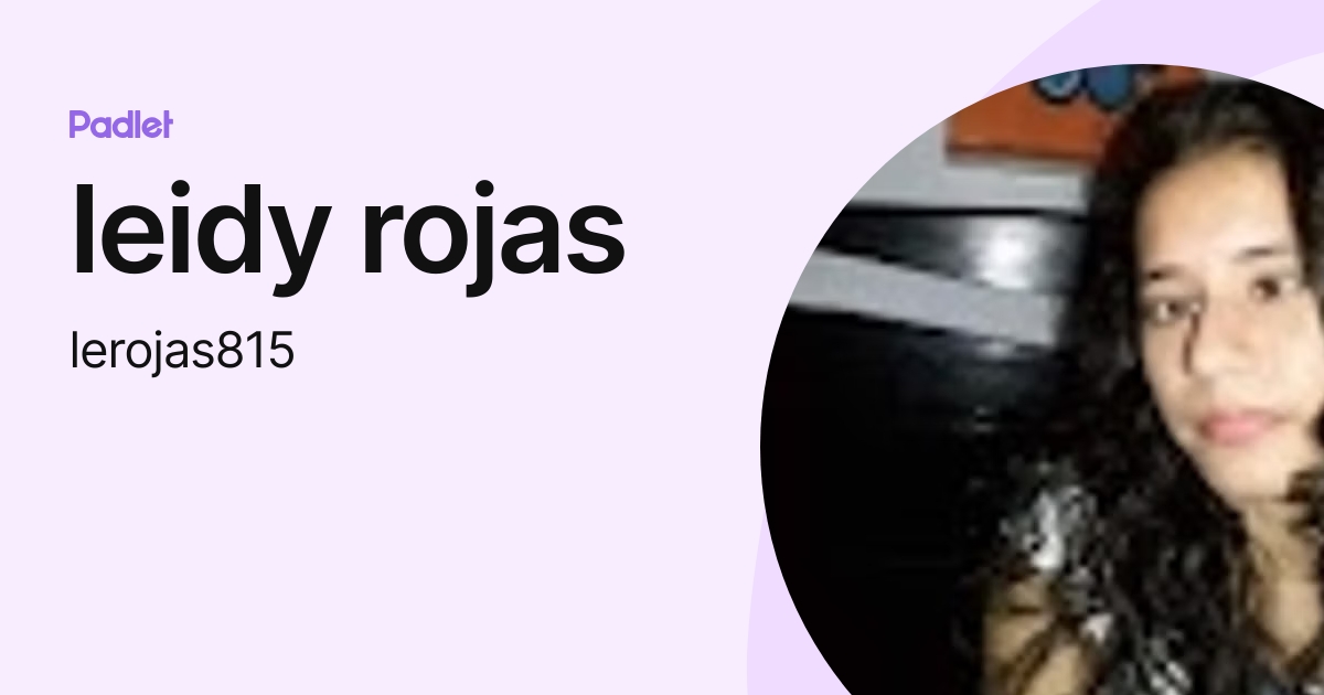 leidy rojas (lerojas815) profile | Padlet