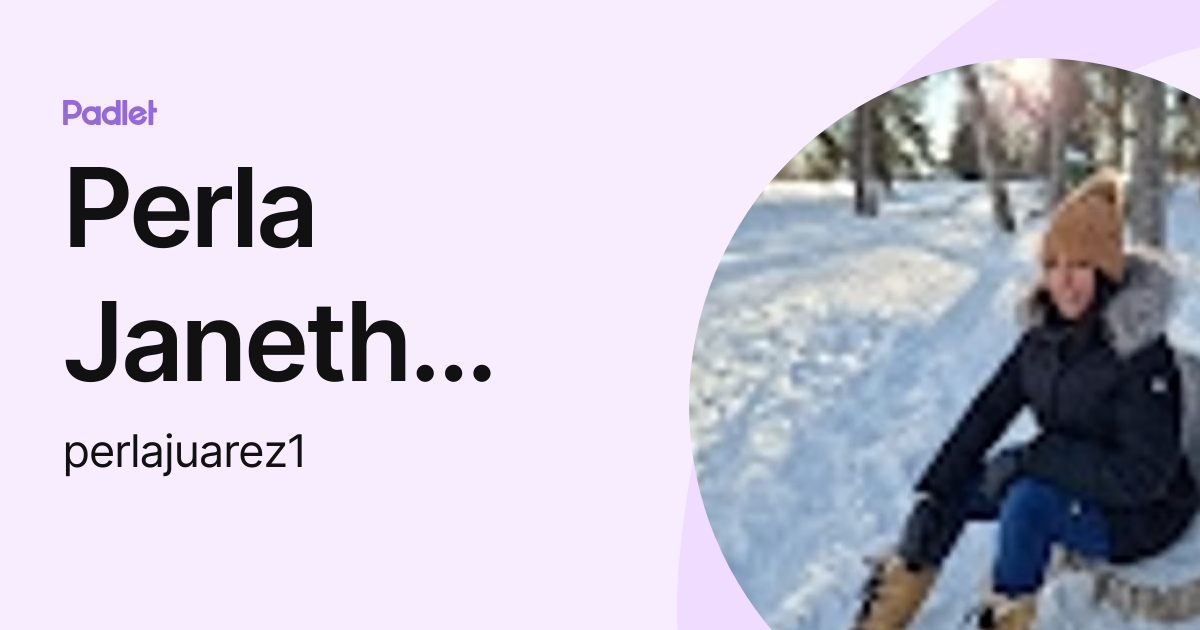 Perla Janeth Juárez Cerros (perlajuarez1) profile | Padlet