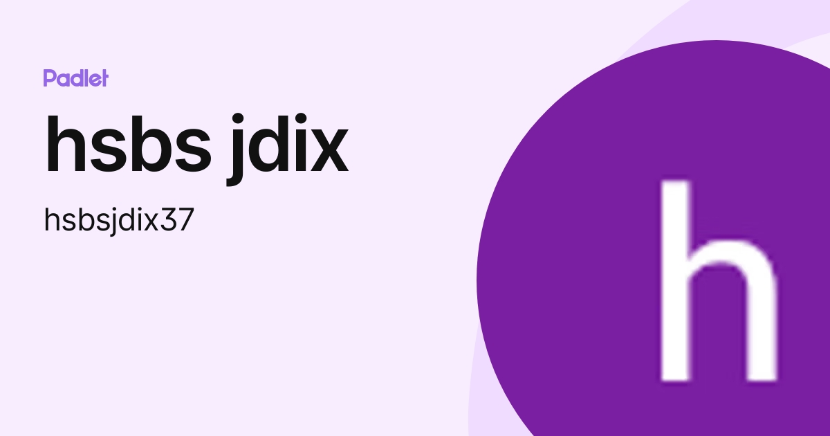 hsbs jdix (hsbsjdix37) profile | Padlet