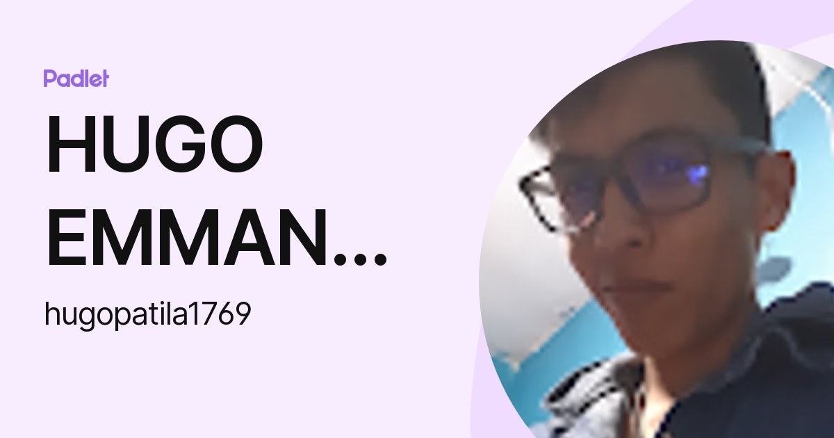 HUGO EMMANUEL PATILA LUIS JUAN (hugopatila1769) profile | Padlet