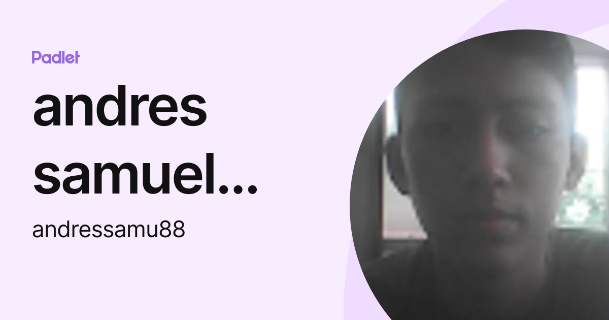 andres samuel rivera garzon (andressamu88) profile | Padlet