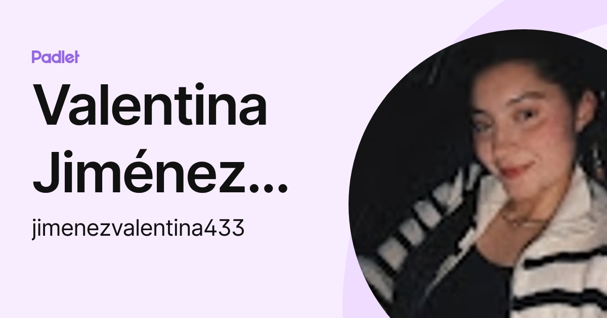 Valentina Jiménez López (jimenezvalentina433) profile | Padlet