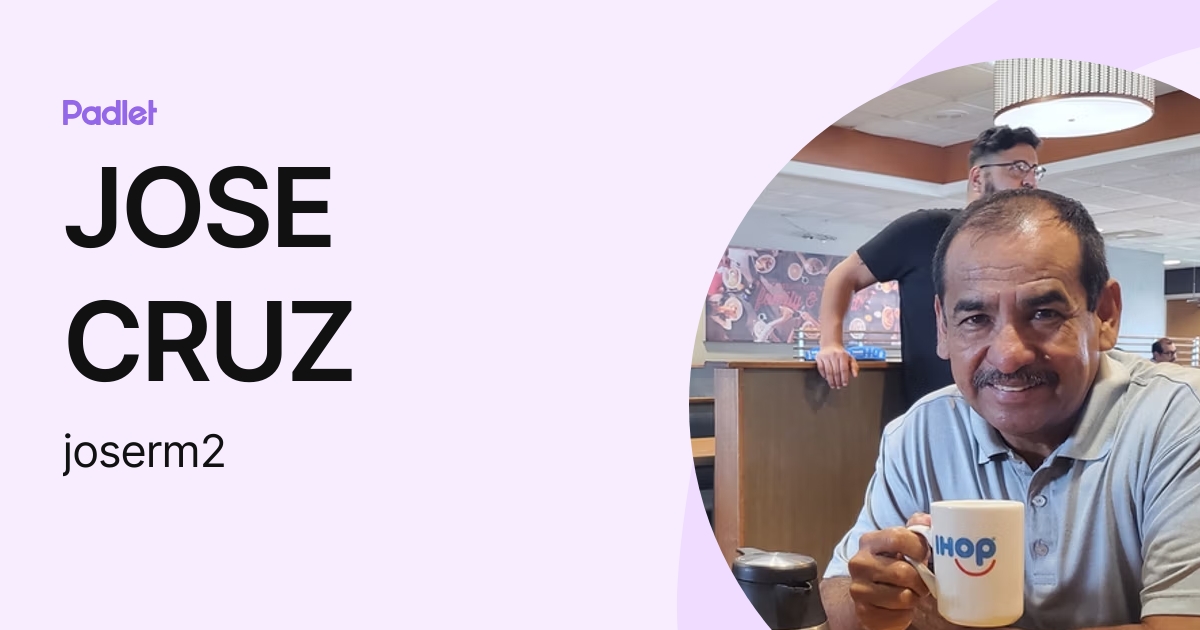 JOSE CRUZ (joserm2) profile | Padlet