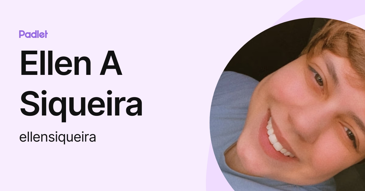 Ellen A Siqueira (ellensiqueira) profile | Padlet