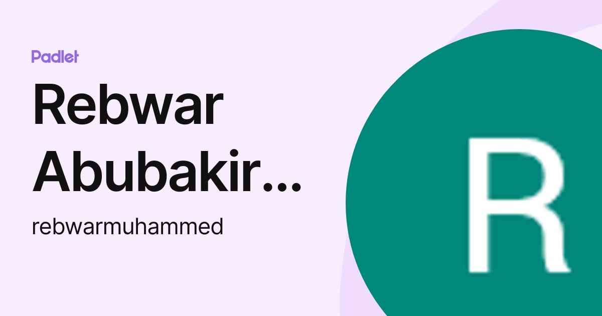 Rebwar Abubakir Muhammed (rebwarmuhammed) profile | Padlet