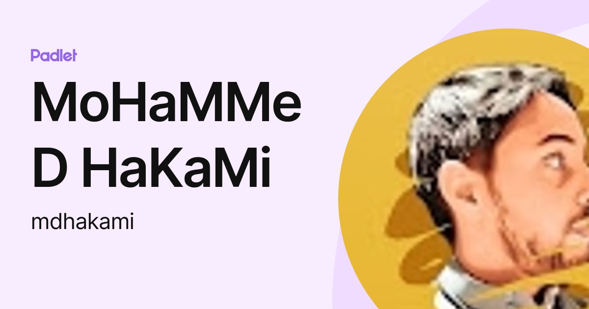 MoHaMMeD HaKaMi (mdhakami) profile | Padlet