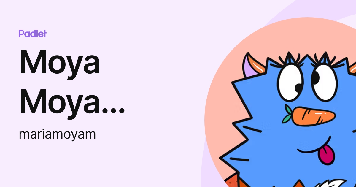 Moya Moya Maria Angelica (mariamoyam) profile | Padlet
