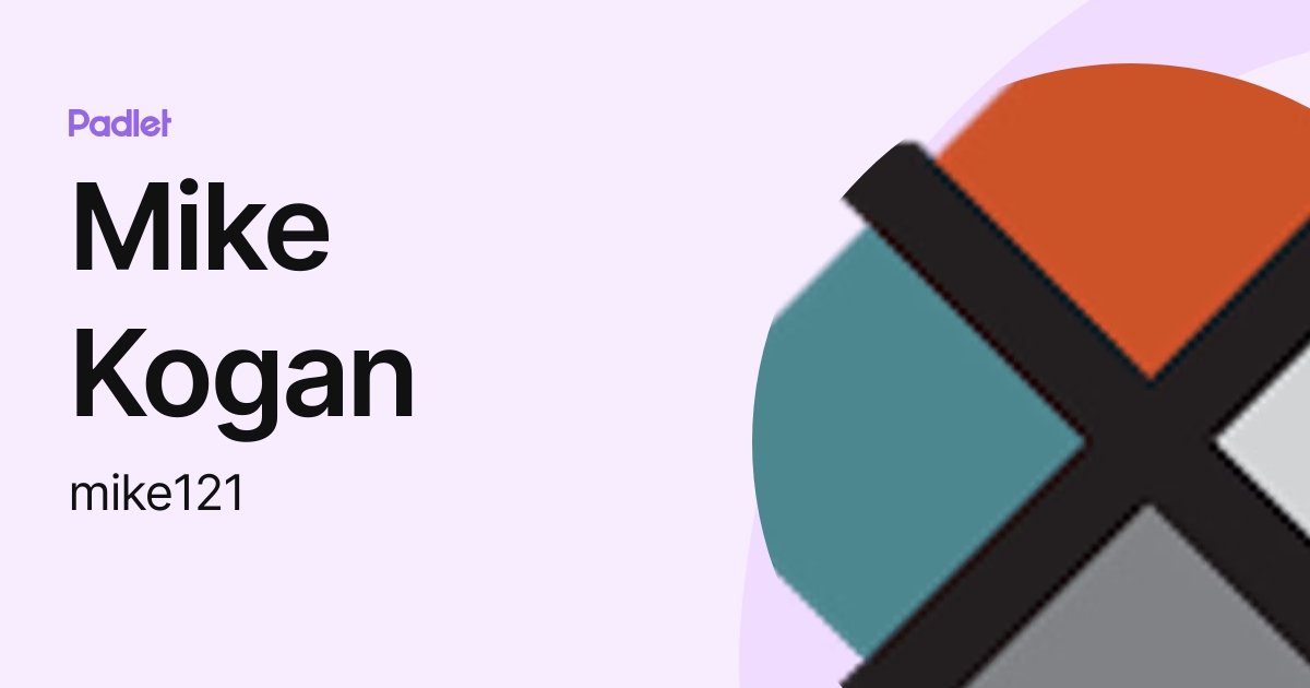 Mike Kogan (mike121) profile | Padlet