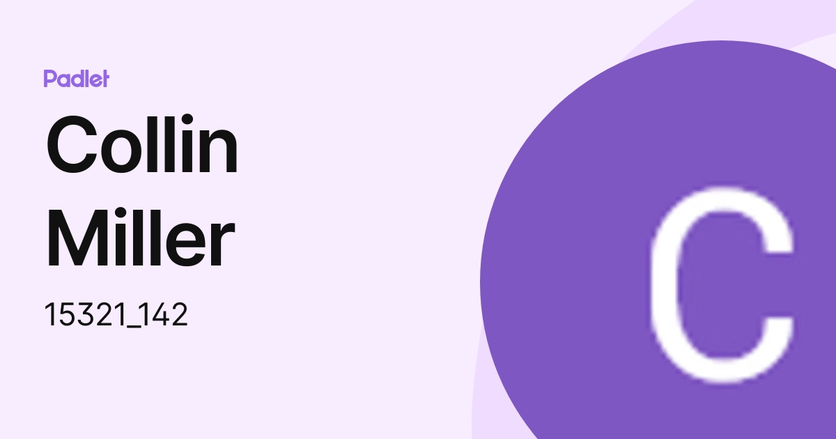 Collin Miller (15321_142) profile | Padlet
