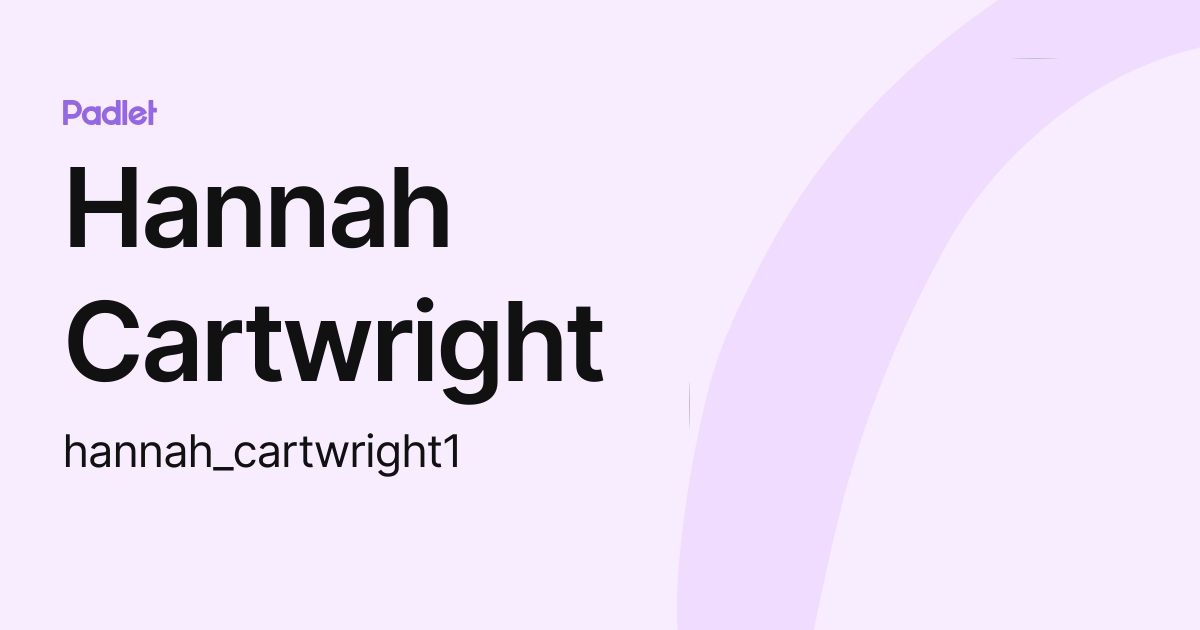 Hannah Cartwright (hannah_cartwright1) profile | Padlet