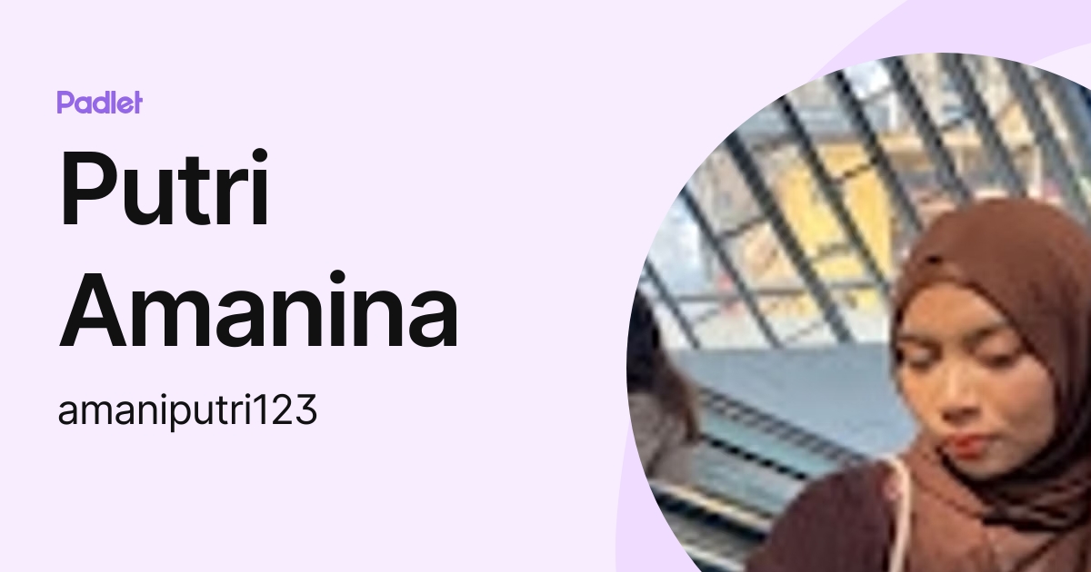 Putri Amanina (amaniputri123) profile | Padlet