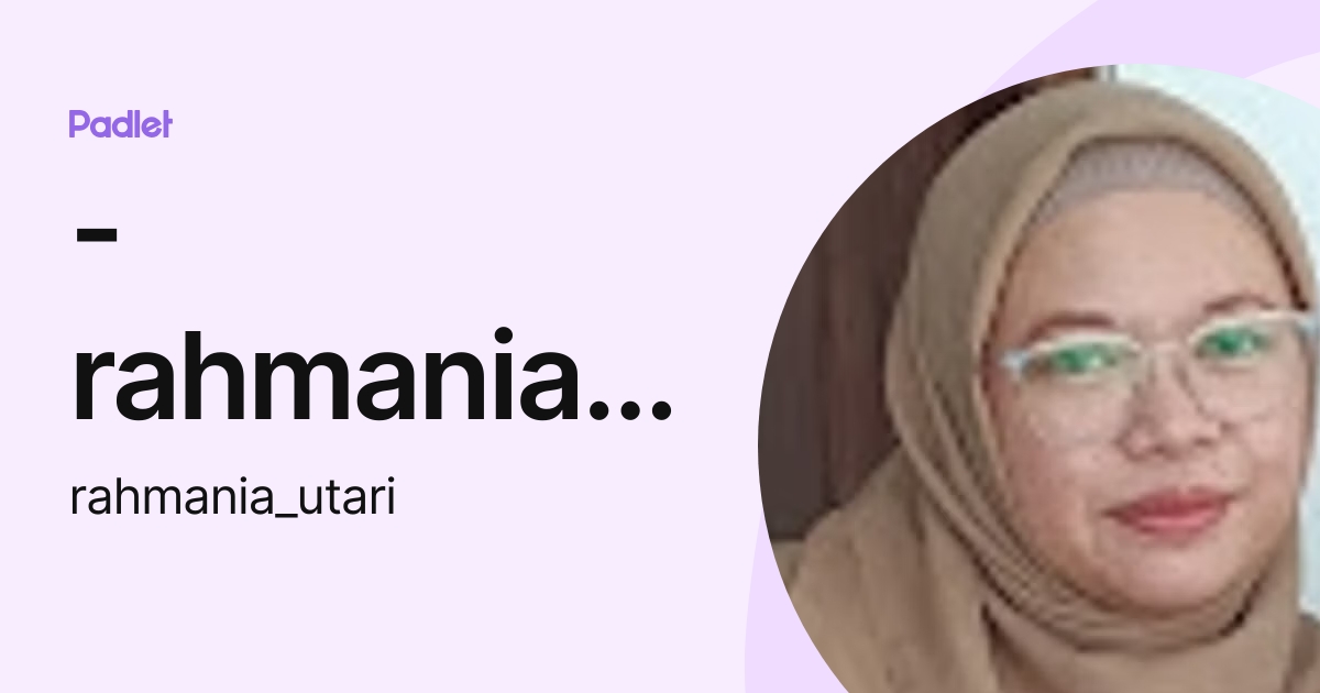 - rahmania_utari (rahmania_utari) profile | Padlet