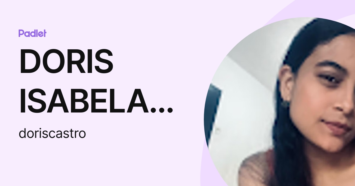 DORIS ISABELA CASTRO GARCIA (doriscastro) profile | Padlet