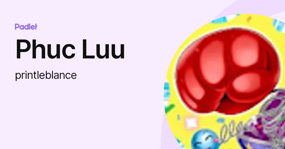 Phuc Luu (printleblance) profile | Padlet