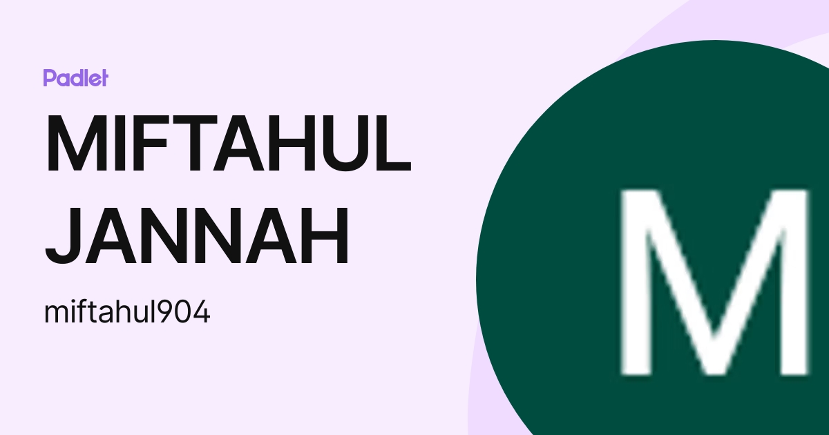 MIFTAHUL JANNAH (miftahul904) profile | Padlet