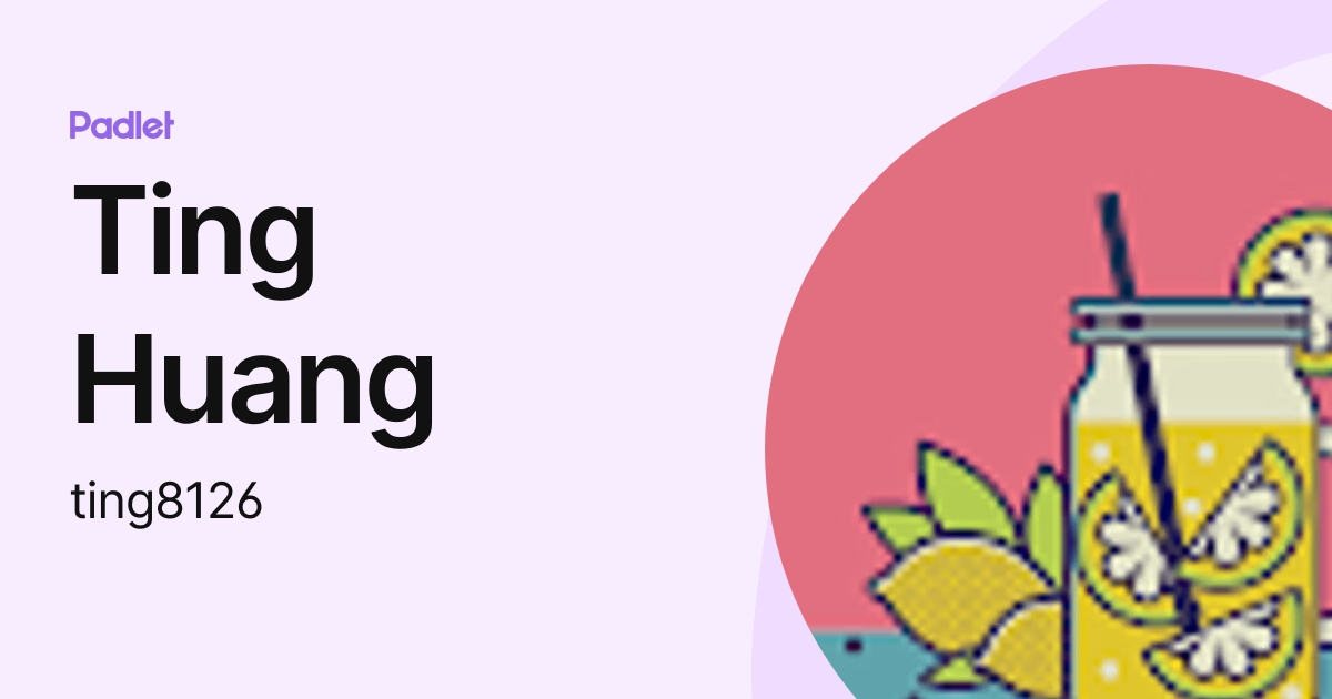 Ting Huang (ting8126) profile | Padlet
