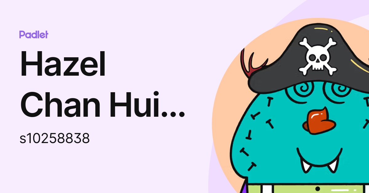Hazel Chan Huisi /BS (s10258838) profile | Padlet