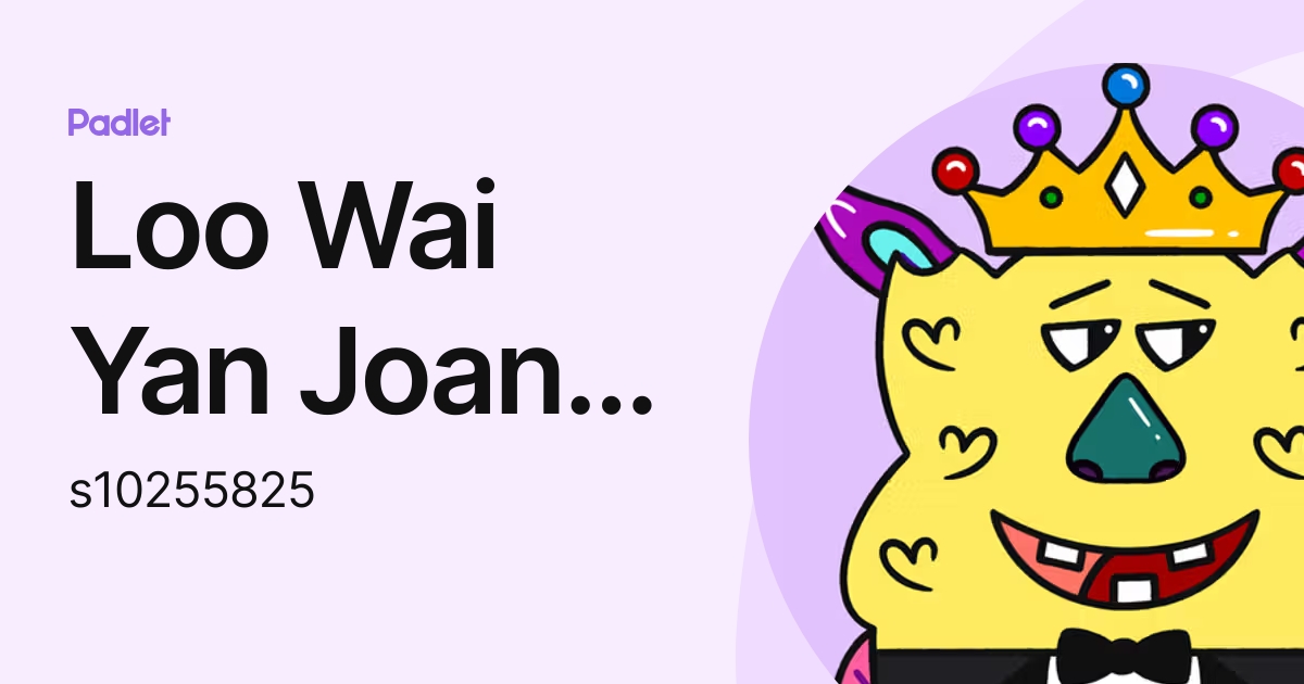Loo Wai Yan Joan /NSG (s10255825) profile | Padlet