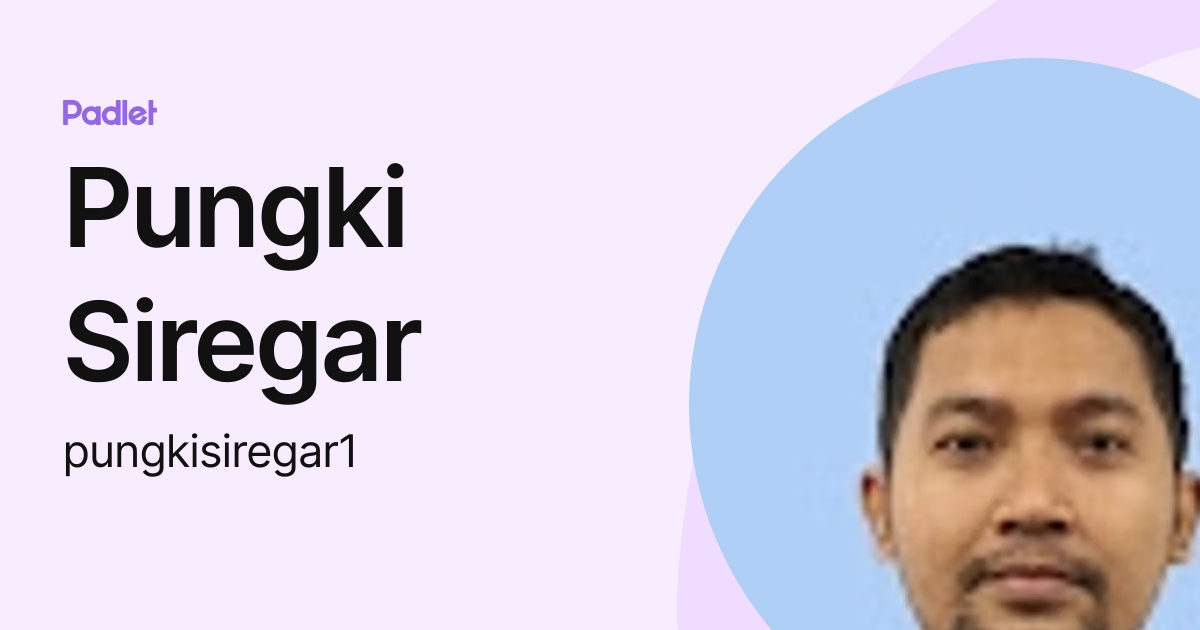 Pungki Siregar (pungkisiregar1) profile | Padlet