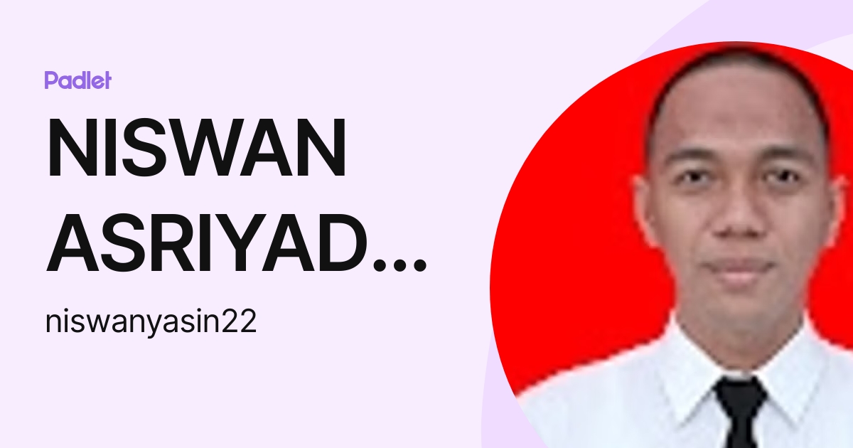 NISWAN ASRIYADI YASIN (niswanyasin22) profile | Padlet
