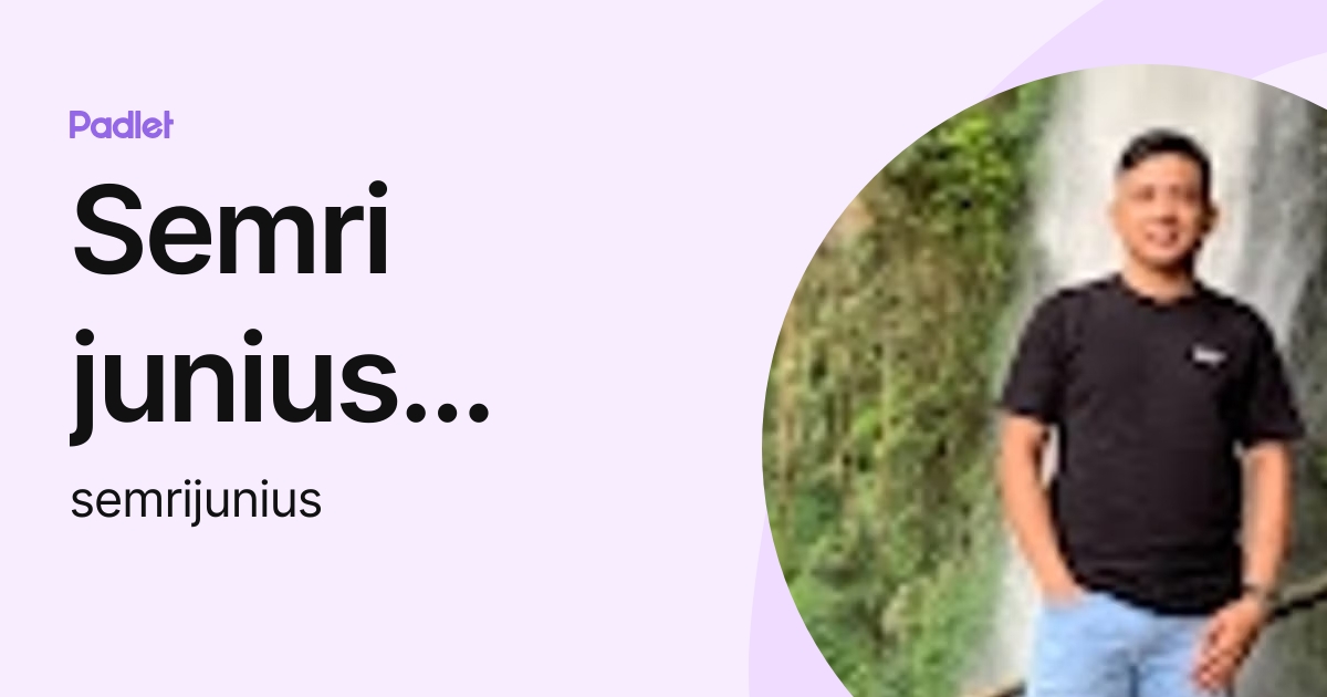 Semri junius sebayang (semrijunius) profile | Padlet