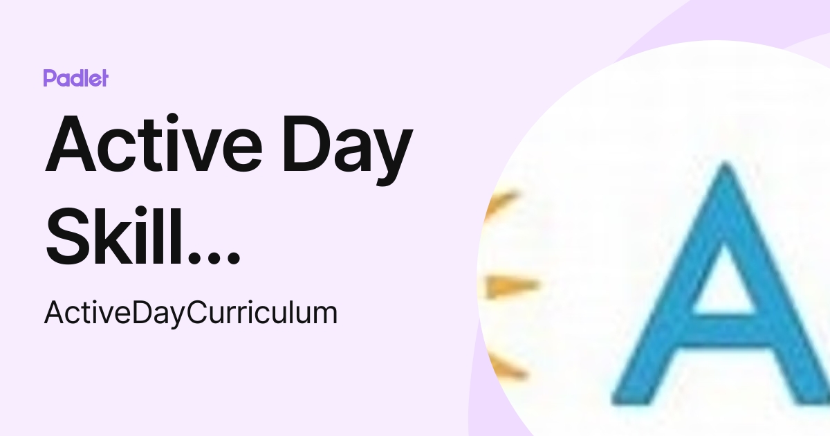 Active Day Skill Building Curriculum (ActiveDayCurriculum) profile | Padlet
