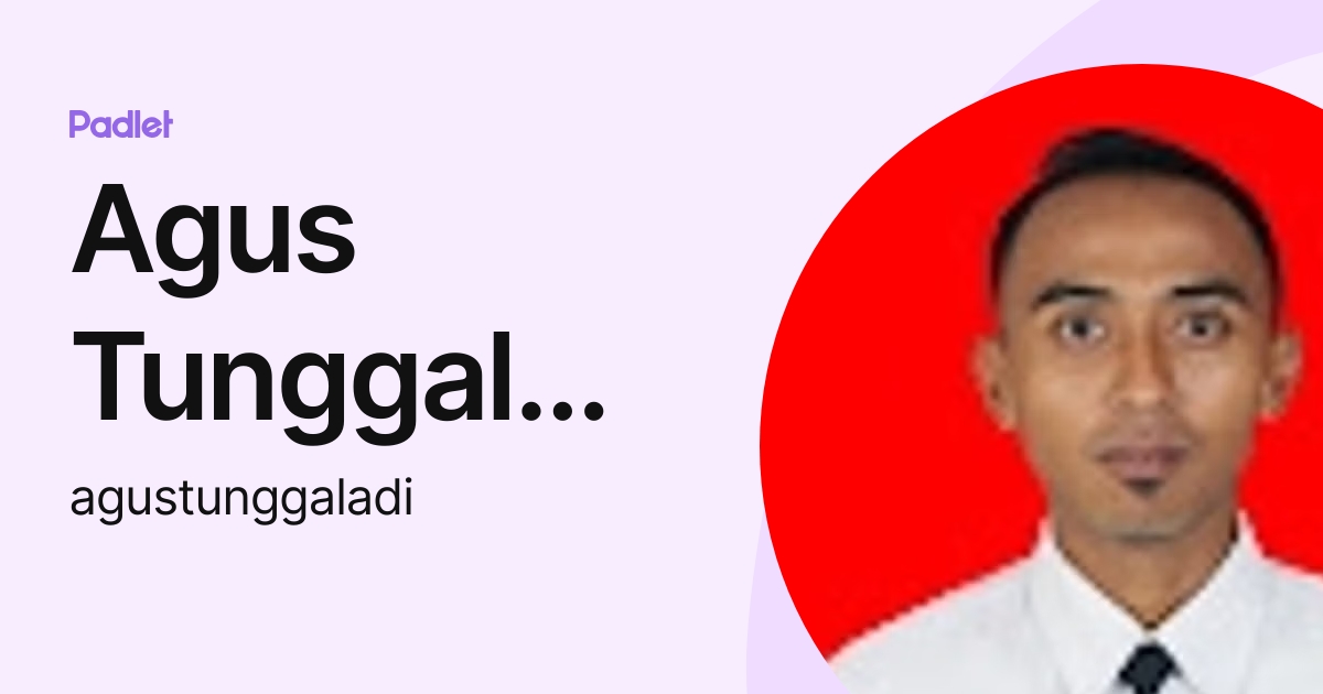 Agus Tunggal Adi Winarno (agustunggaladi) profile | Padlet