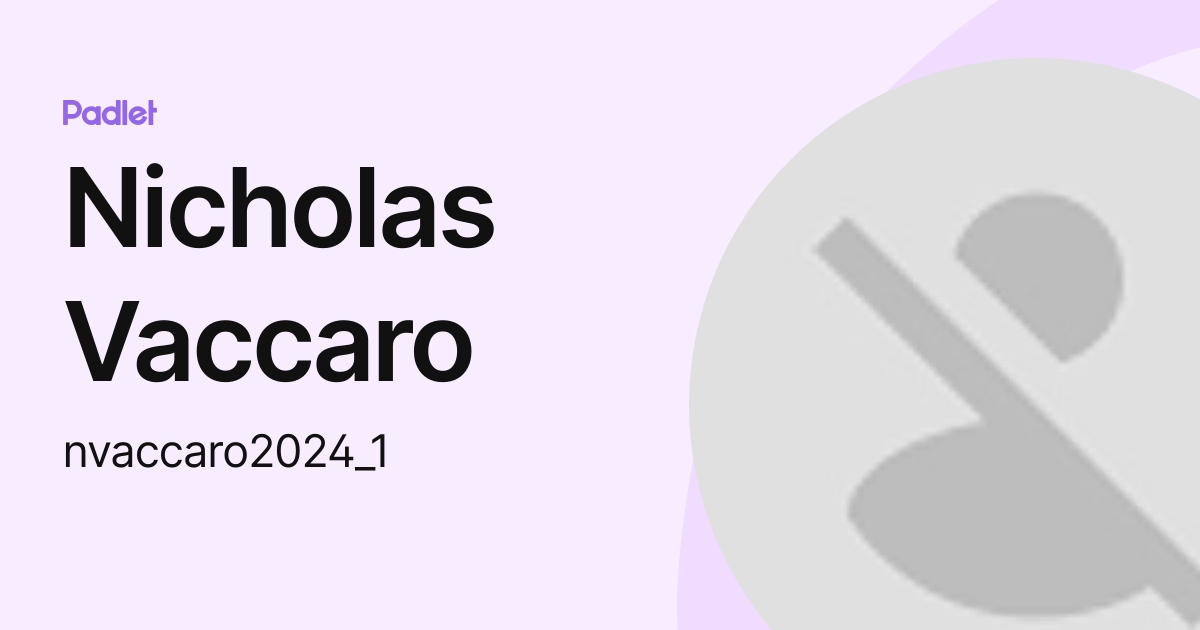 Nicholas Vaccaro (nvaccaro2024_1) profile | Padlet