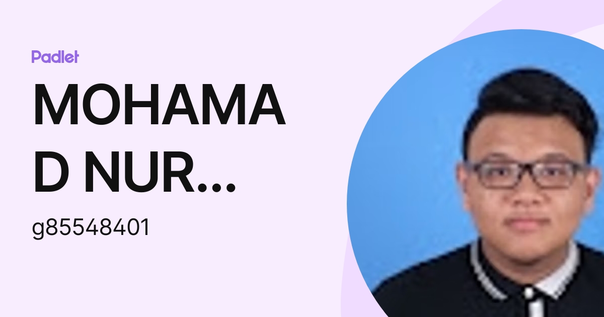 MOHAMAD NUR AIMAN BIN MOHAMAD KPM-Guru (g85548401) profile | Padlet
