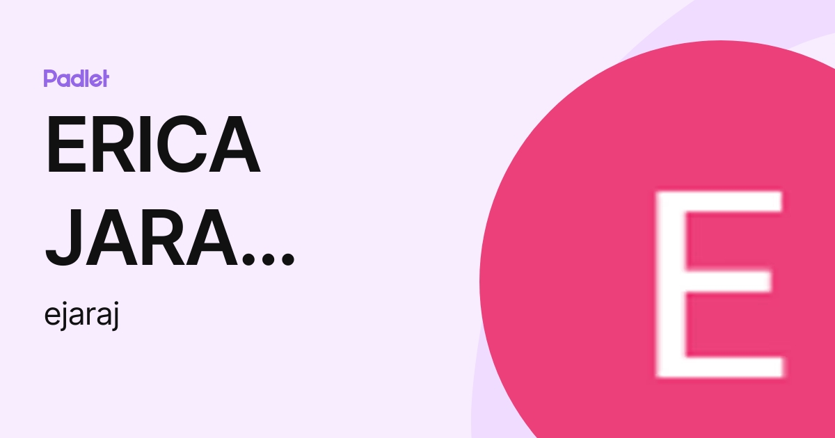 ERICA JARA JARA (ejaraj) profile | Padlet
