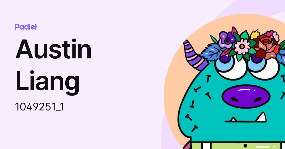 Austin Liang (1049251_1) profile | Padlet