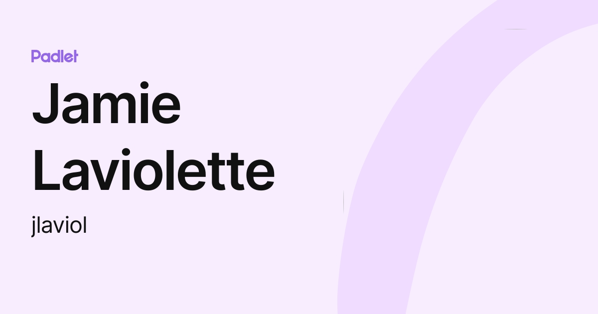 Jamie Laviolette (jlaviol) profile | Padlet