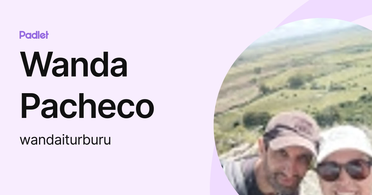 Wanda Pacheco (wandaiturburu) profile | Padlet