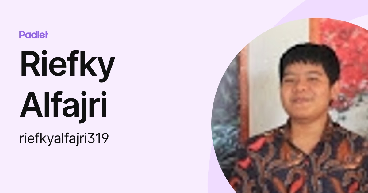 Riefky Alfajri (riefkyalfajri319) profile | Padlet