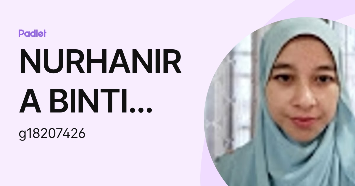 NURHANIRA BINTI AZMI KPM-Guru (g18207426) profile | Padlet