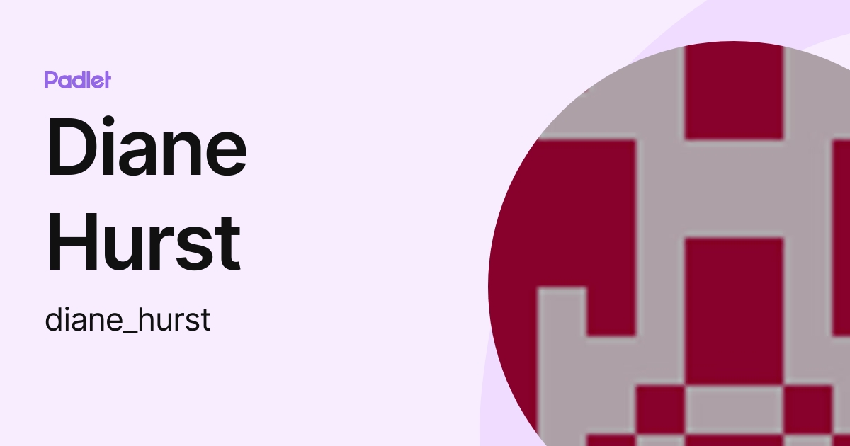 Diane Hurst (diane_hurst) profile | Padlet
