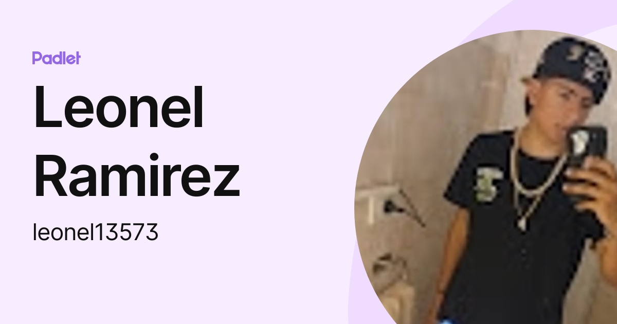 Leonel Ramirez (leonel13573) profile | Padlet