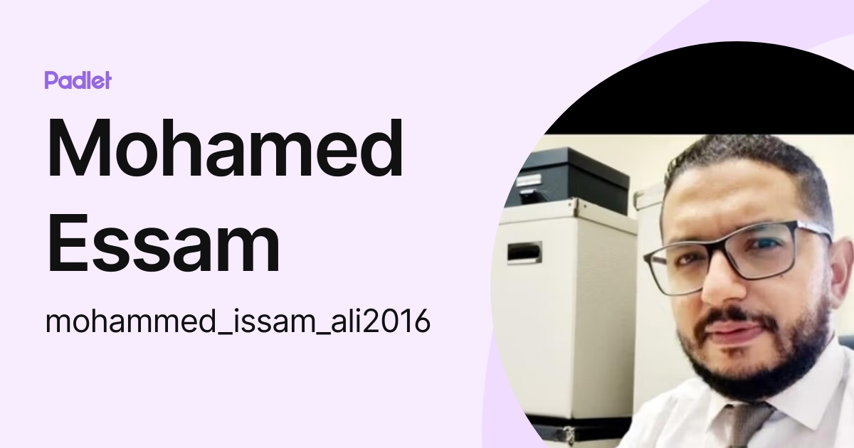 Mohamed Essam (mohammed_issam_ali2016) profile | Padlet