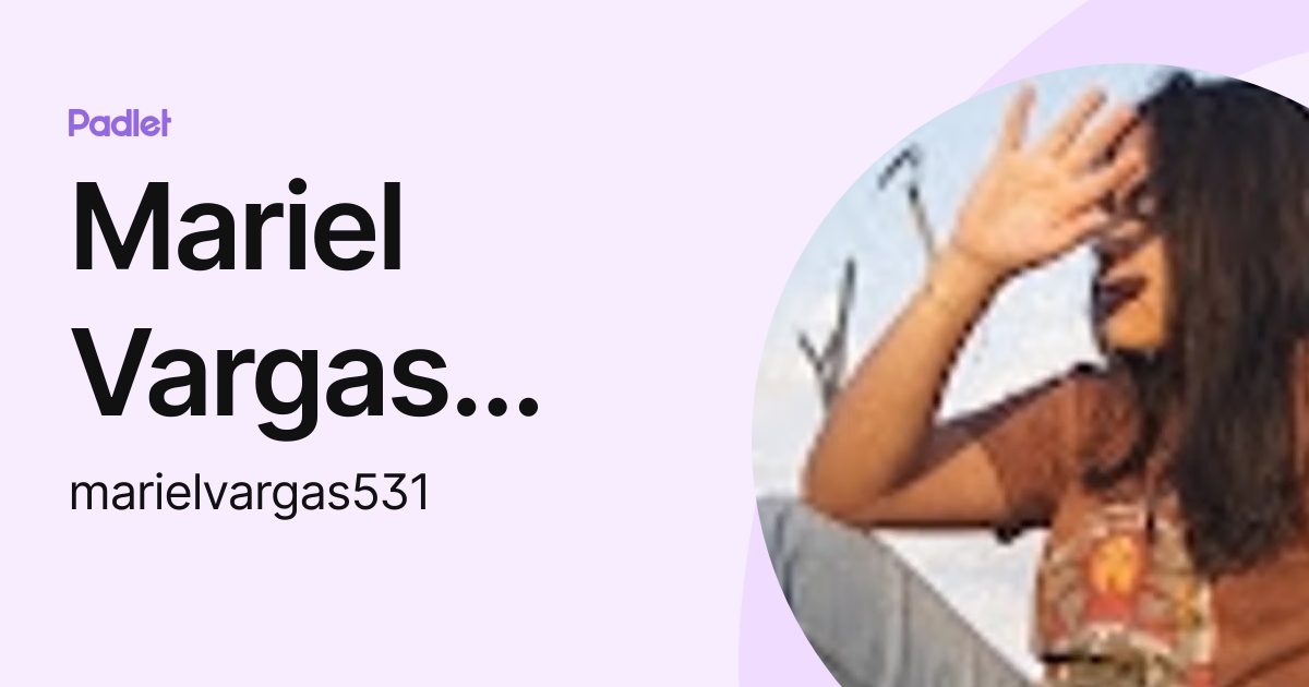 Mariel Vargas Santana (marielvargas531) profile | Padlet
