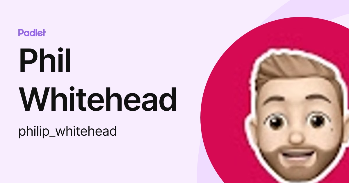 Phil Whitehead (philip_whitehead) profile | Padlet