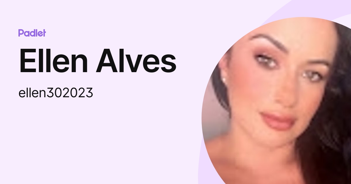 Ellen Alves (ellen302023) profile | Padlet