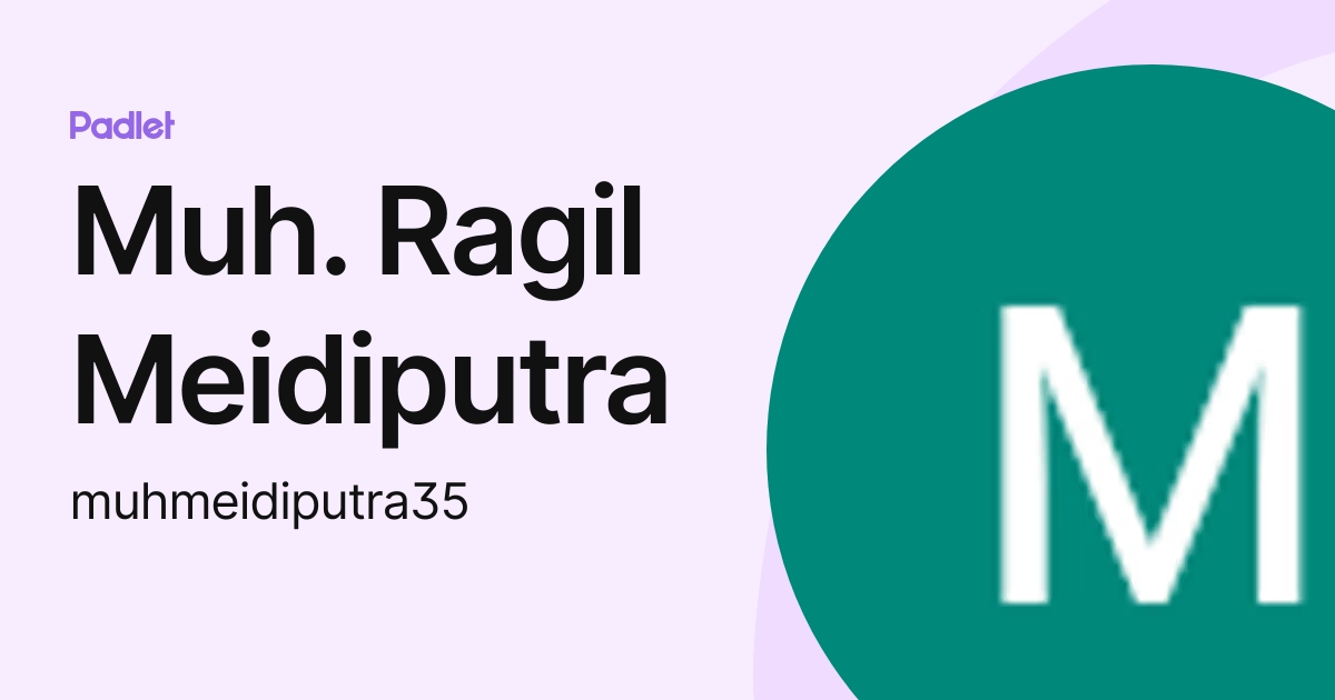 Muh. Ragil Meidiputra (muhmeidiputra35) profile | Padlet