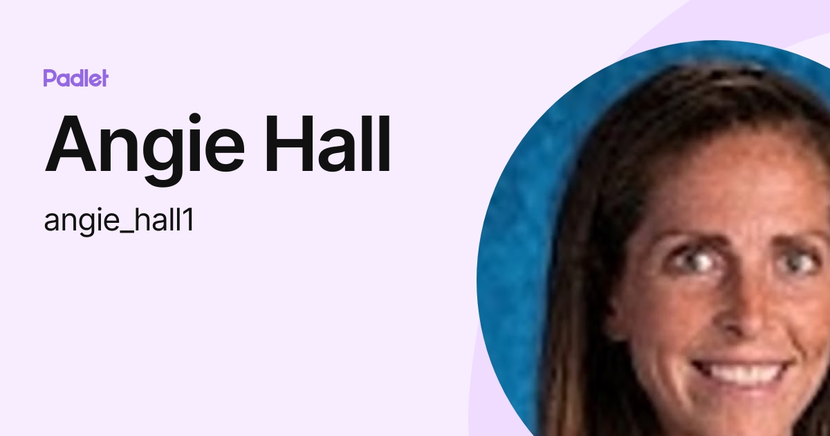 Angie Hall (angie_hall1) profile | Padlet