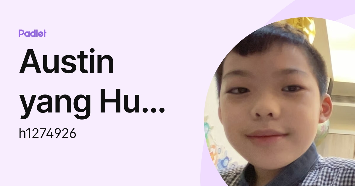 Austin yang Huai yu (h1274926) profile | Padlet
