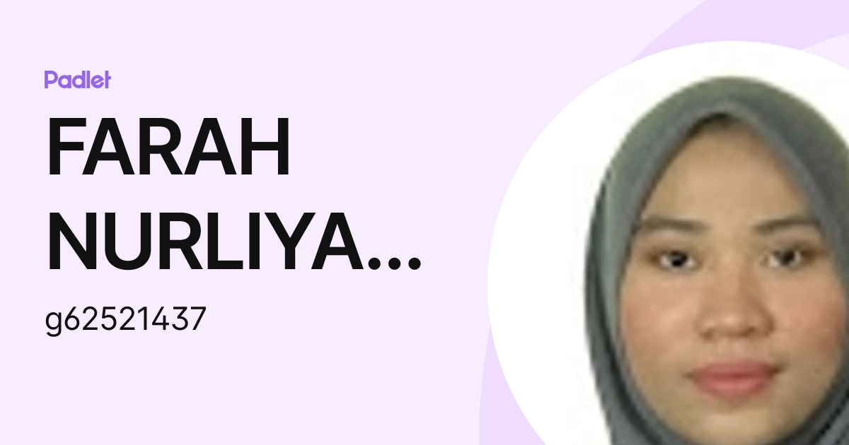 FARAH NURLIYANA BINTI ROSLI KPM-Guru (g62521437) profile | Padlet