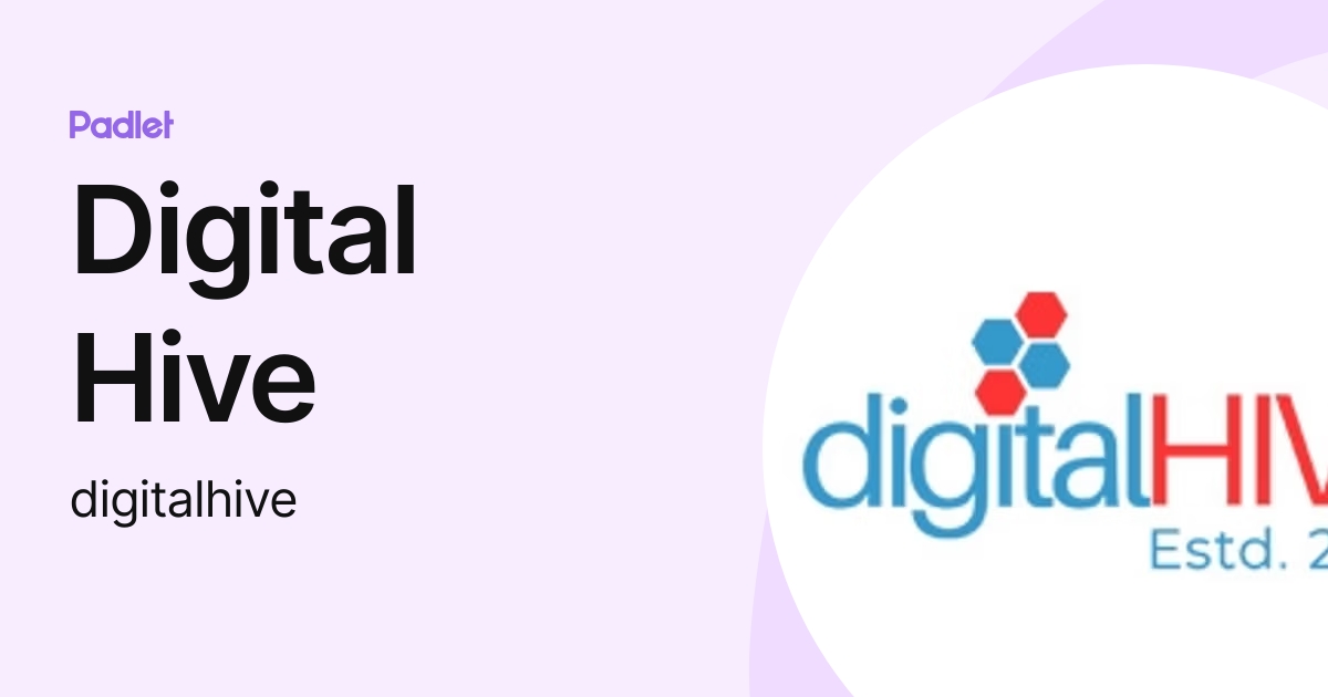 Digital Hive (digitalhive) profile | Padlet