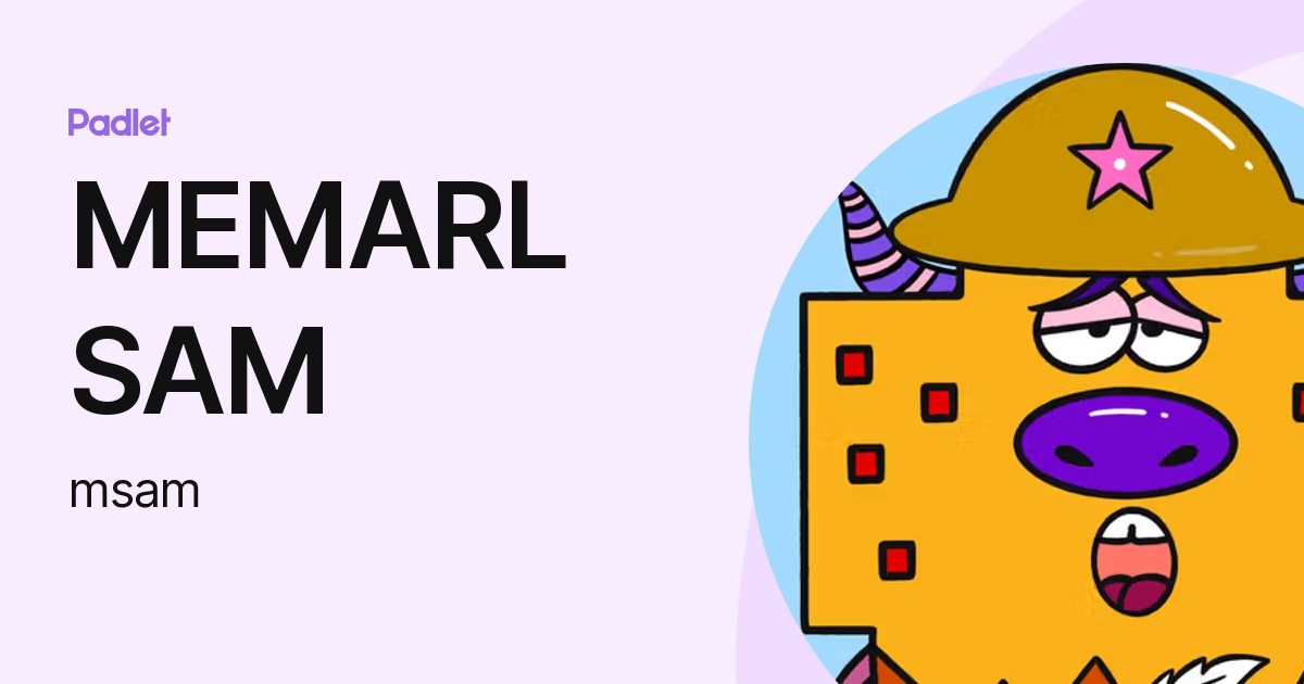 MEMARL SAM (msam) profile | Padlet