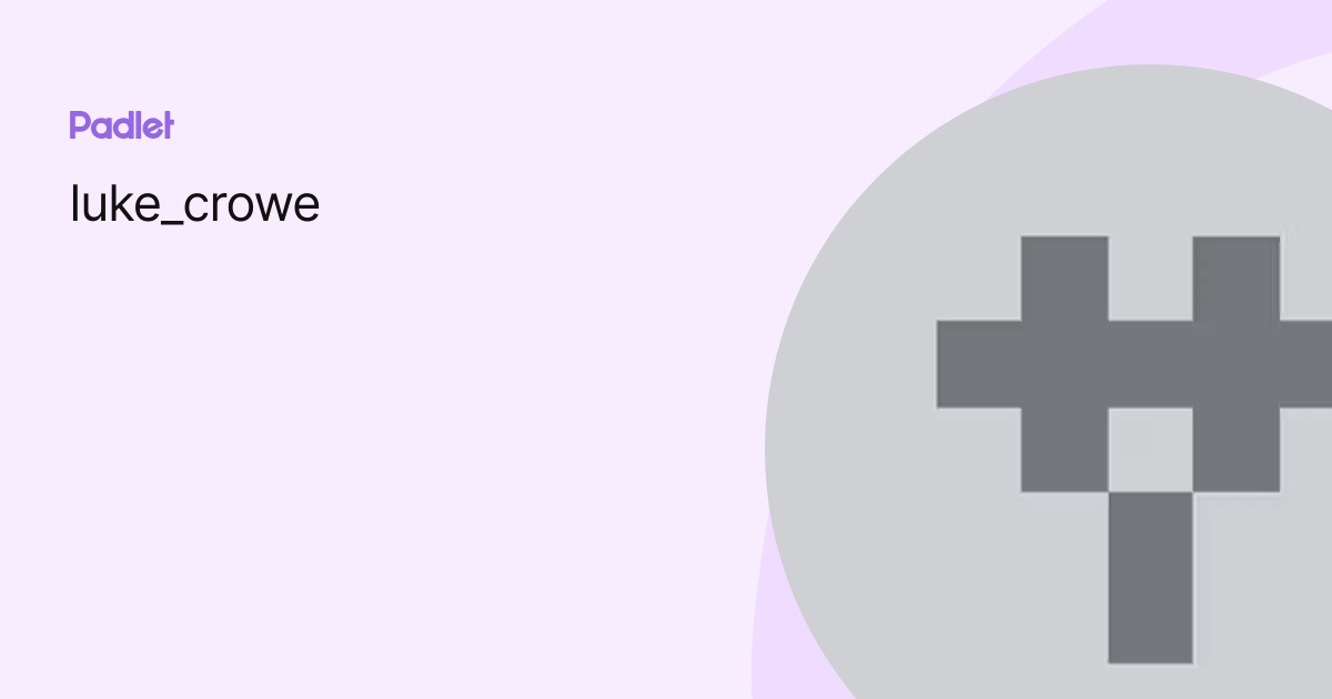 luke_crowe profile | Padlet