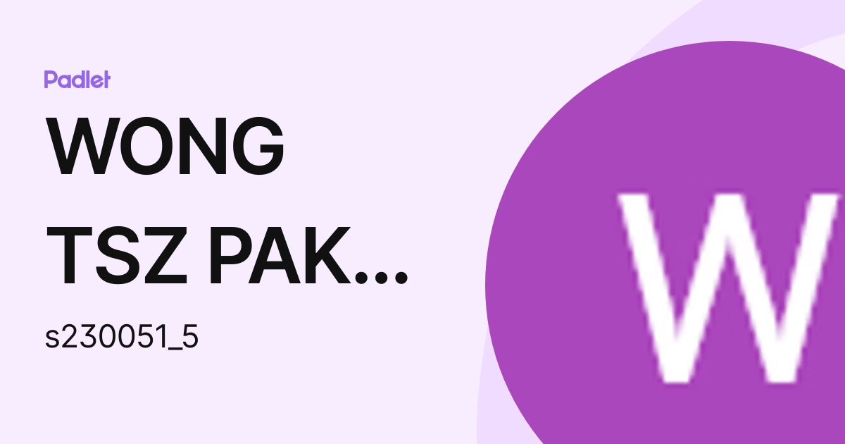 WONG TSZ PAK黃子柏 (s230051_5) profile | Padlet